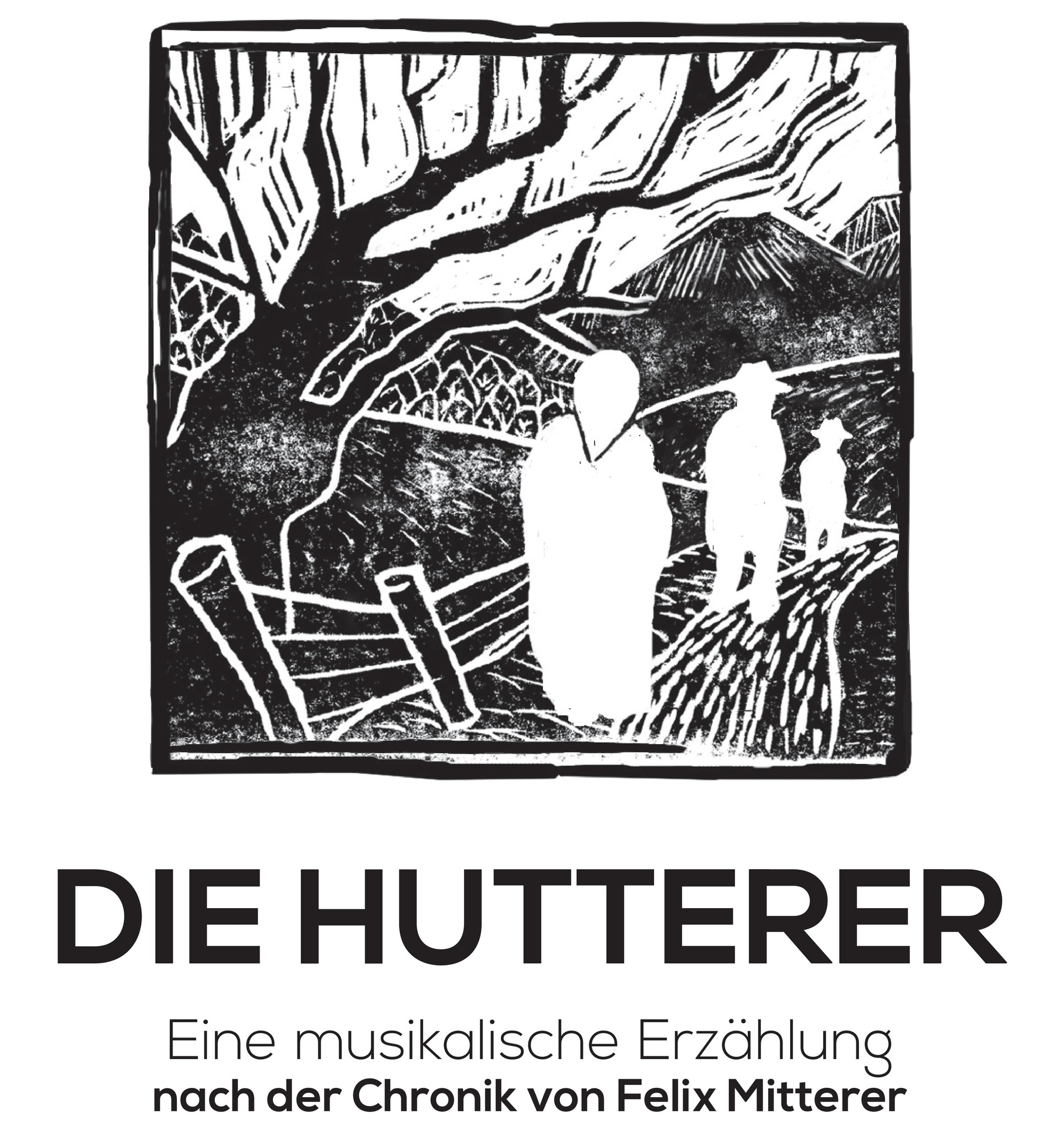 DIE HUTTERER - eine musikalische Erzählung nach der Chronik von Felix ...