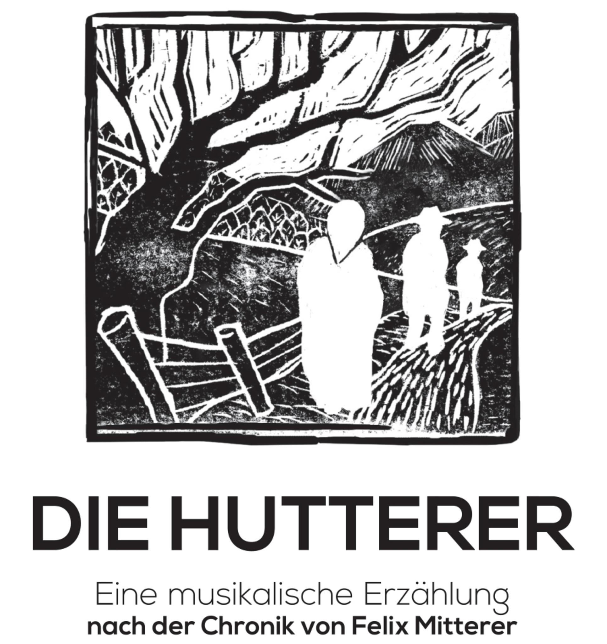 DIE HUTTERER - eine musikalische Erzählung nach der Chronik von Felix ...