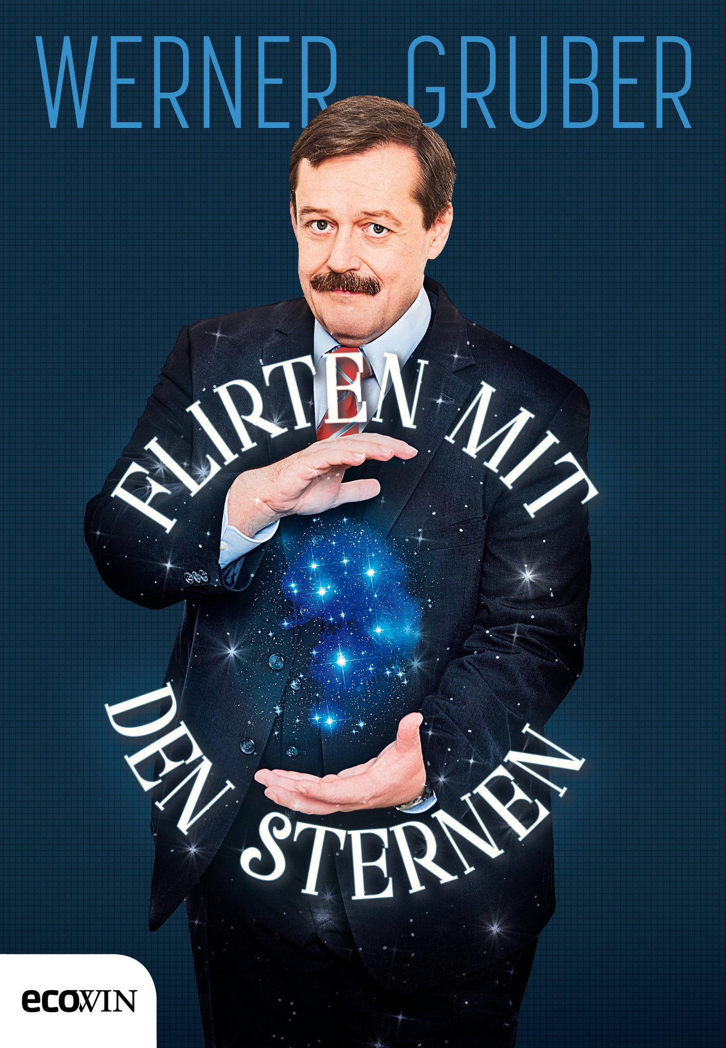 BUCH TIPP: Werner Gruber – "Flirten mit den Sternen": Annäherung an das ...