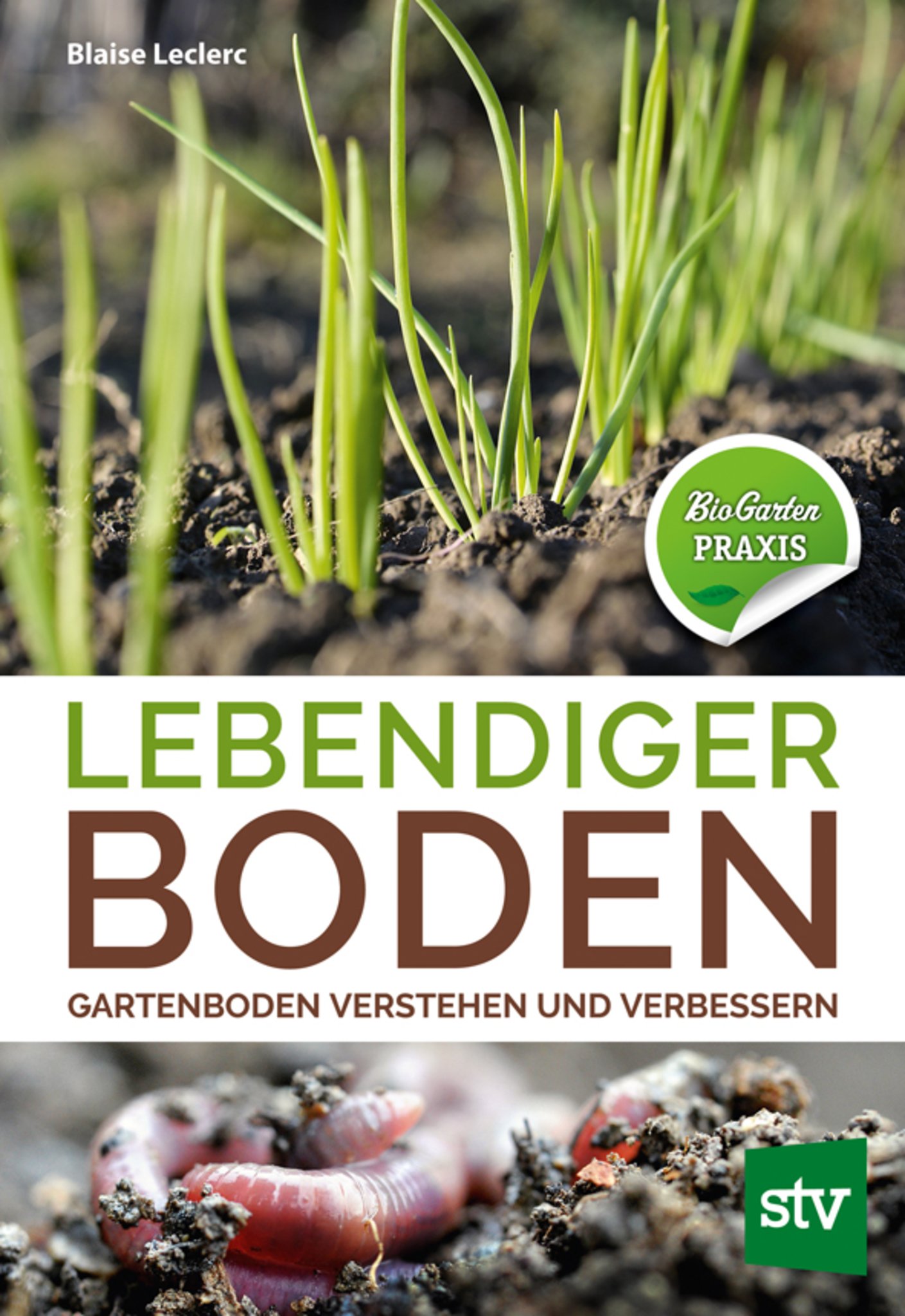 BUCH TIPP: Blaise Leclerc – "Lebendiger Boden - Gartenboden verstehen ...