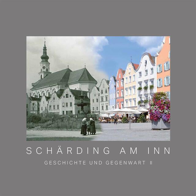 Neuerscheinung: "Schärding am Inn – Geschichte und Gegenwart" Band II ...