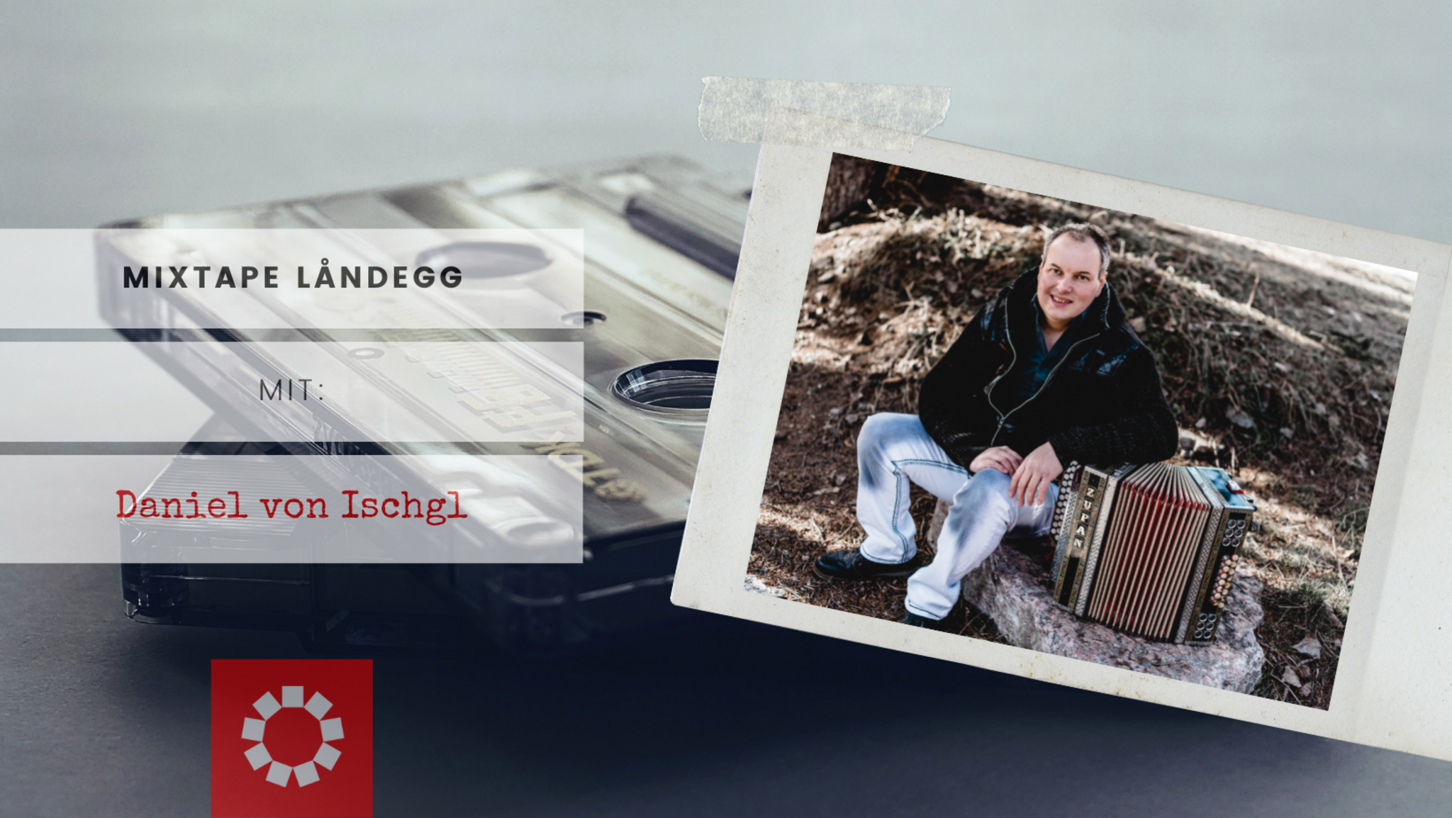Musiktipp: "Daniel von Ischgl" im MIXTAPE LÅNDEGG - Landeck