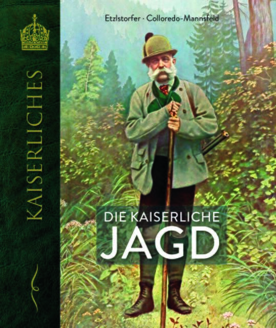 Kaiserliche-Reihe bei Kral: Mit zur kaiserlichen Jagd und in die Küche ...