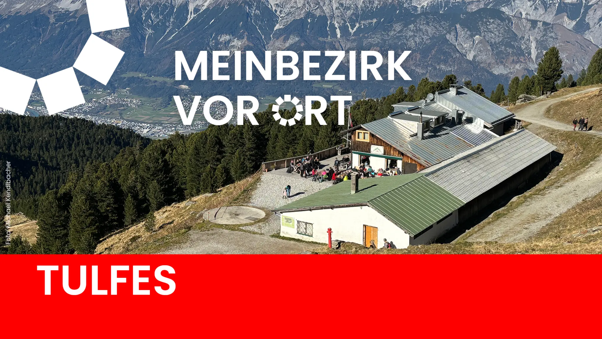Mein Bezirk vor Ort: Neuigkeiten aus der Gemeinde Tulfes - Hall-Rum