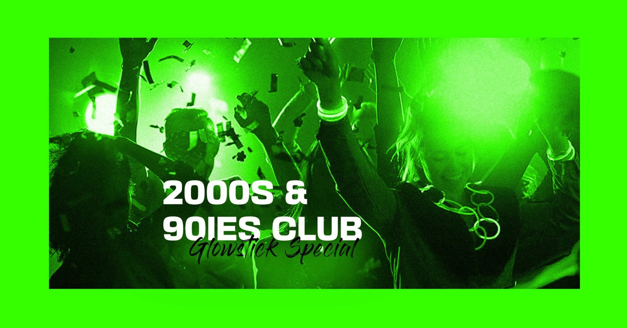 90ies & 2000s Club: Glowstick Special!
